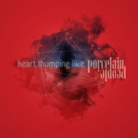 Heart Thumping Like - Porcelain People (reviewed by Dave Franklin ...