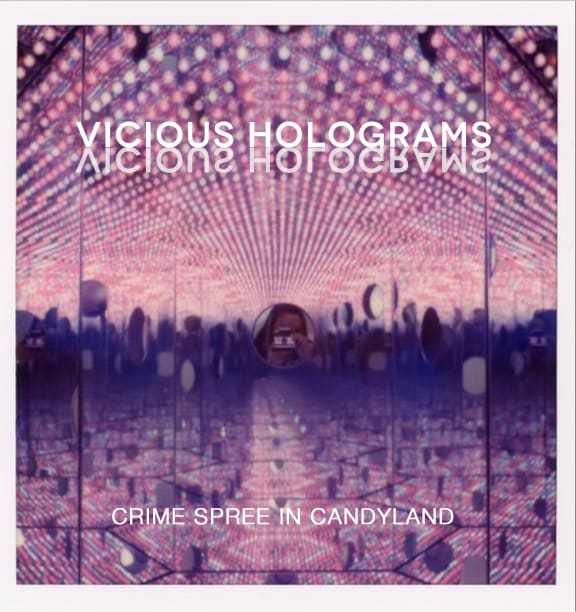 Vicious Holograms - Crime Spree in Candyland (reviewed by Dave Franklin ...