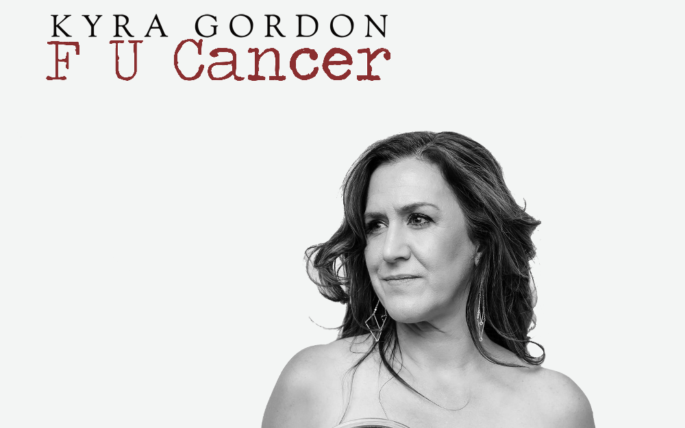 Single Premiere: F U Cancer - Kyra Gordon (reviewed by Dave Franklin ...